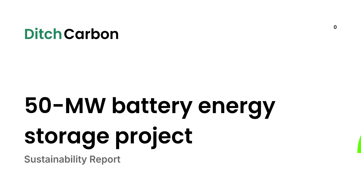 50 Mw Battery Energy Storage Project Sustainability Report Ditchcarbon