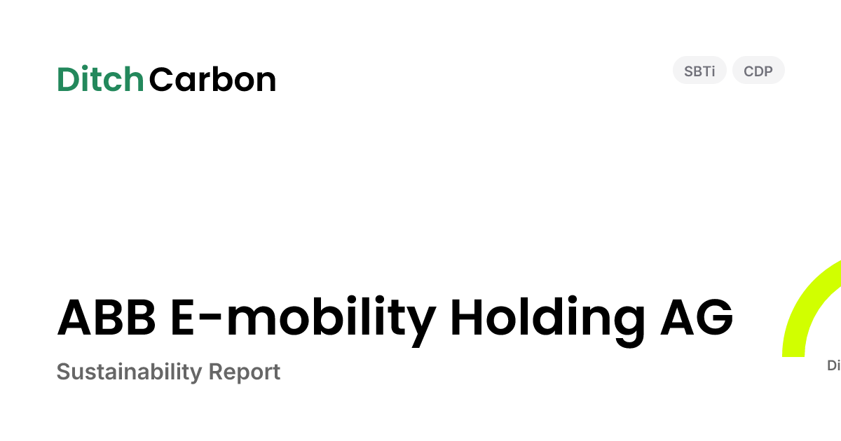 ABB E-mobility Holding AG Sustainability Report | DitchCarbon