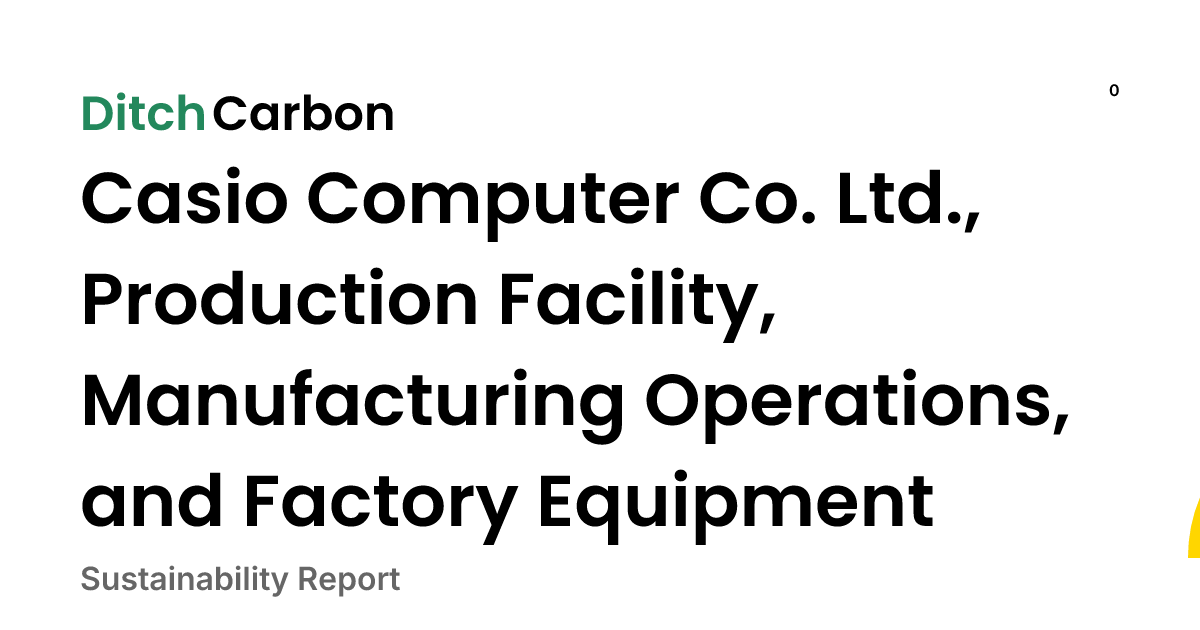 Casio Computer Co. Ltd., Production Facility, Manufacturing Operations ...