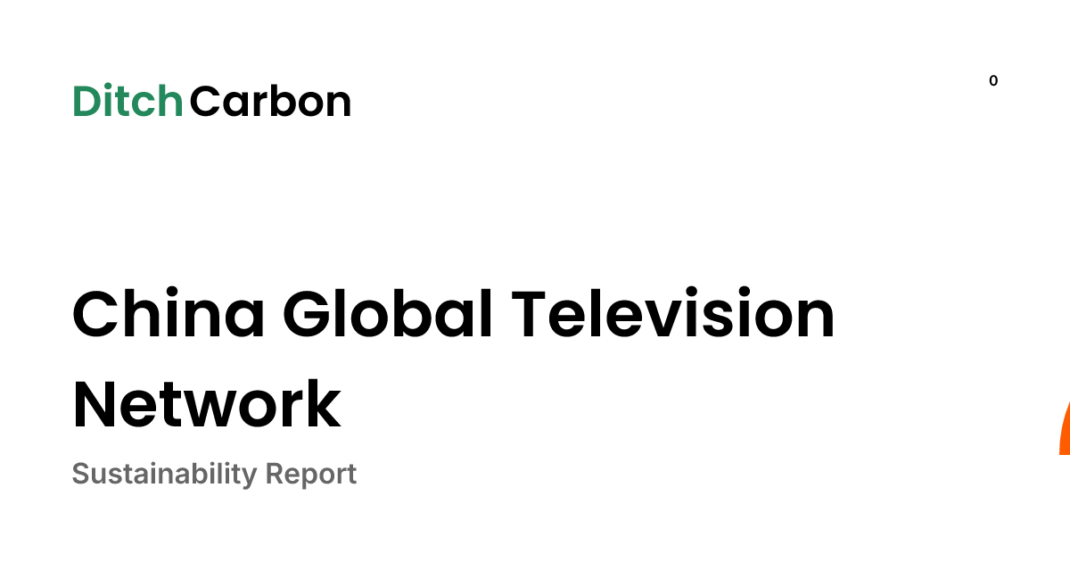 China Global Television Network Sustainability Report | DitchCarbon