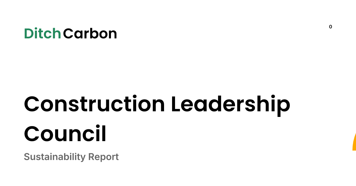 Construction Leadership Council Sustainability Report | DitchCarbon