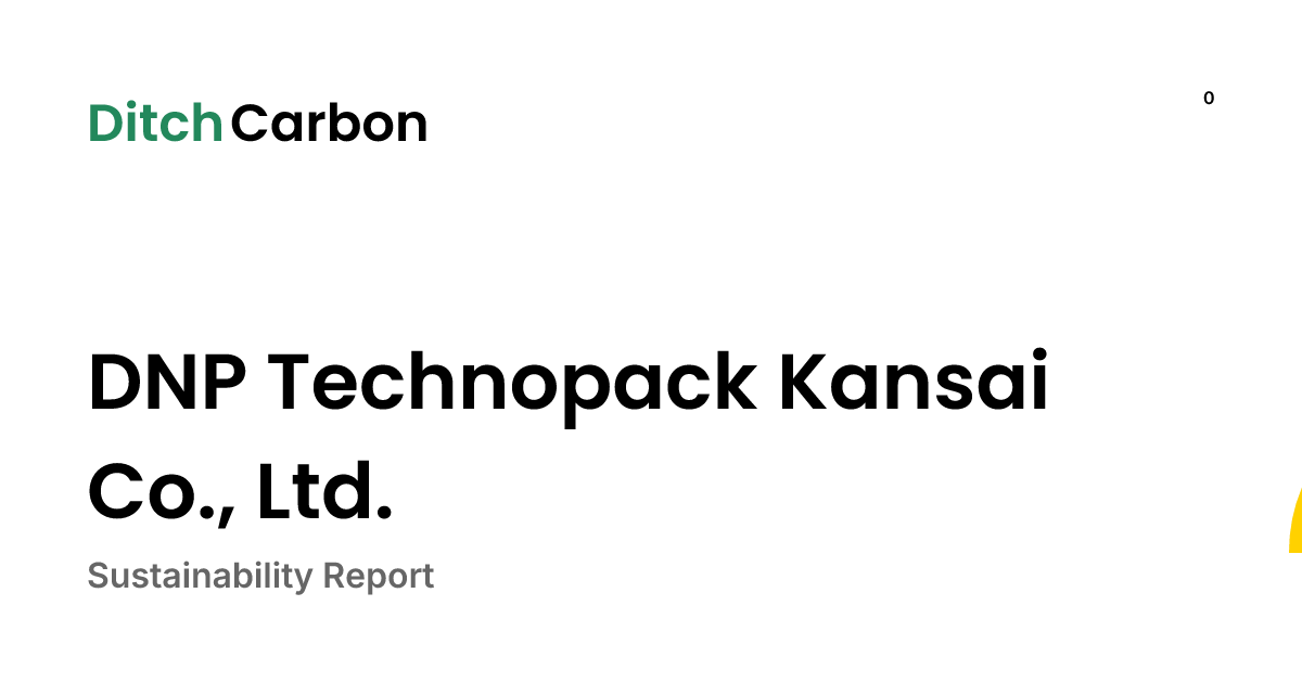 DNP Technopack Kansai Co., Ltd. Sustainability Report | DitchCarbon