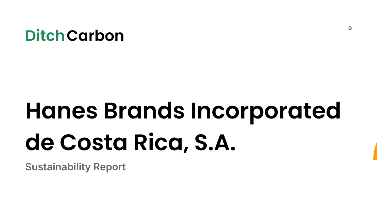 Hanes Brands Incorporated de Costa Rica, S.A. Sustainability Report | DitchCarbon