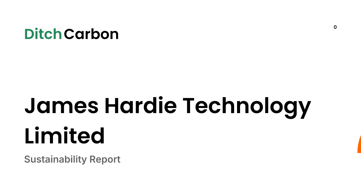 James Hardie Technology Limited Sustainability Report | DitchCarbon