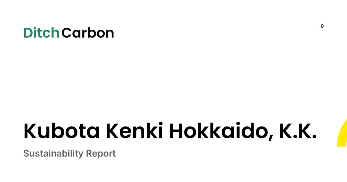 Kubota Kenki Hokkaido, K.K. Sustainability Report | DitchCarbon