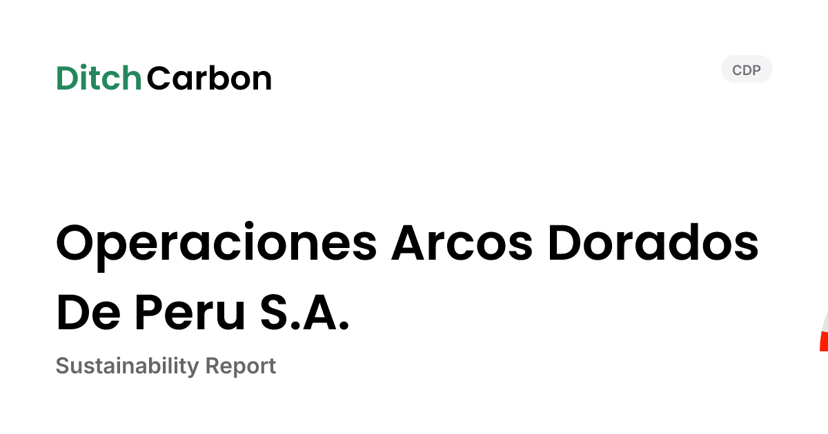 Operaciones Arcos Dorados De Peru S.A. Sustainability Report | DitchCarbon
