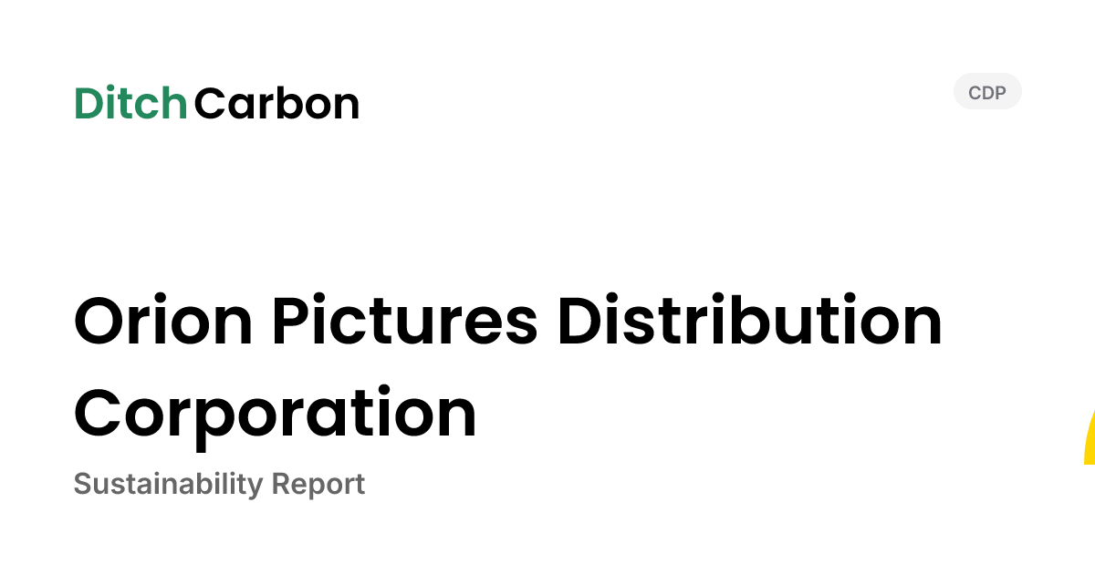 Orion Pictures Distribution Corporation Sustainability Report | DitchCarbon