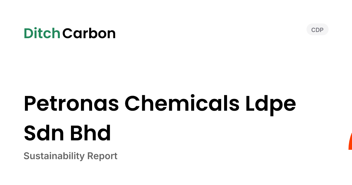 Petronas Chemicals Ldpe Sdn Bhd Sustainability Report | DitchCarbon
