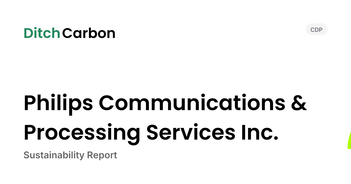 Philips Communications & Processing Services Inc. Sustainability Report ...