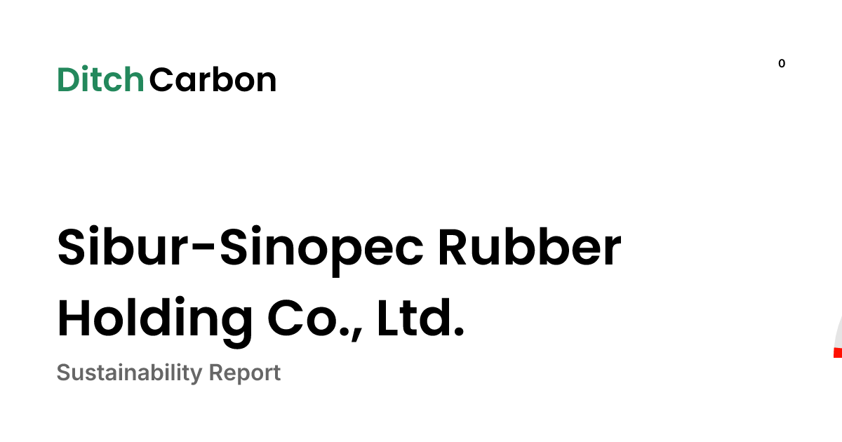 Sibur-Sinopec Rubber Holding Co., Ltd. Sustainability Report | DitchCarbon
