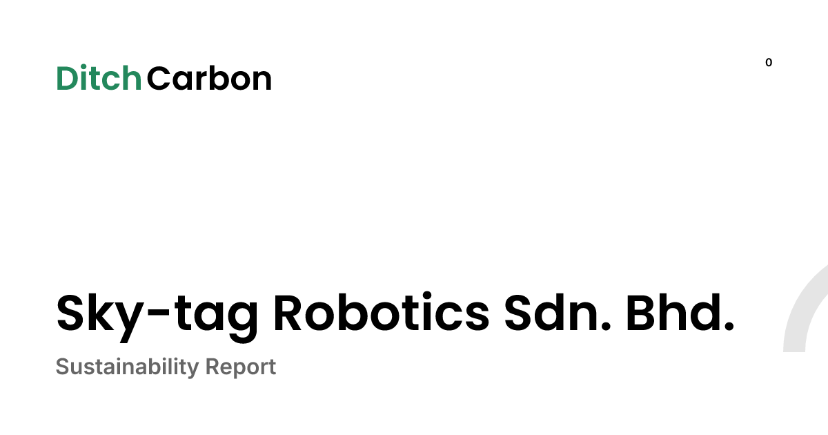 Sky-tag Robotics Sdn. Bhd. Sustainability Report | DitchCarbon