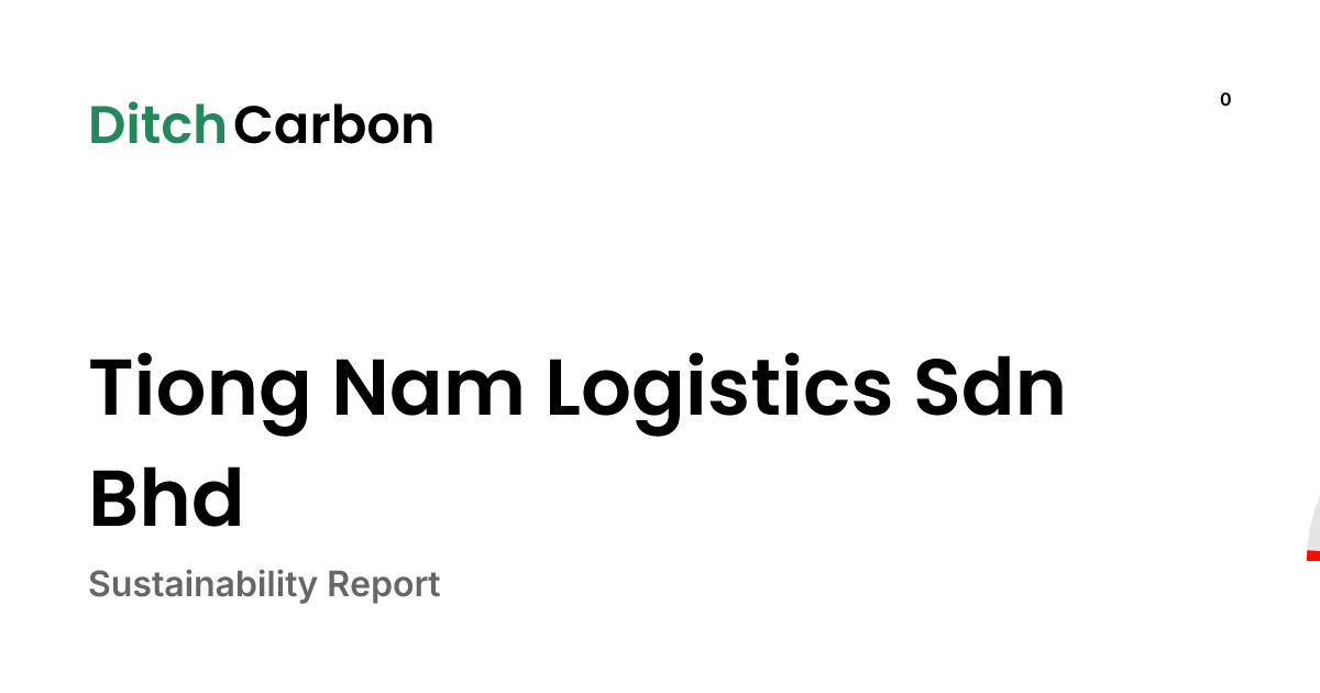 Tiong Nam Logistics Sdn Bhd Sustainability Report | DitchCarbon