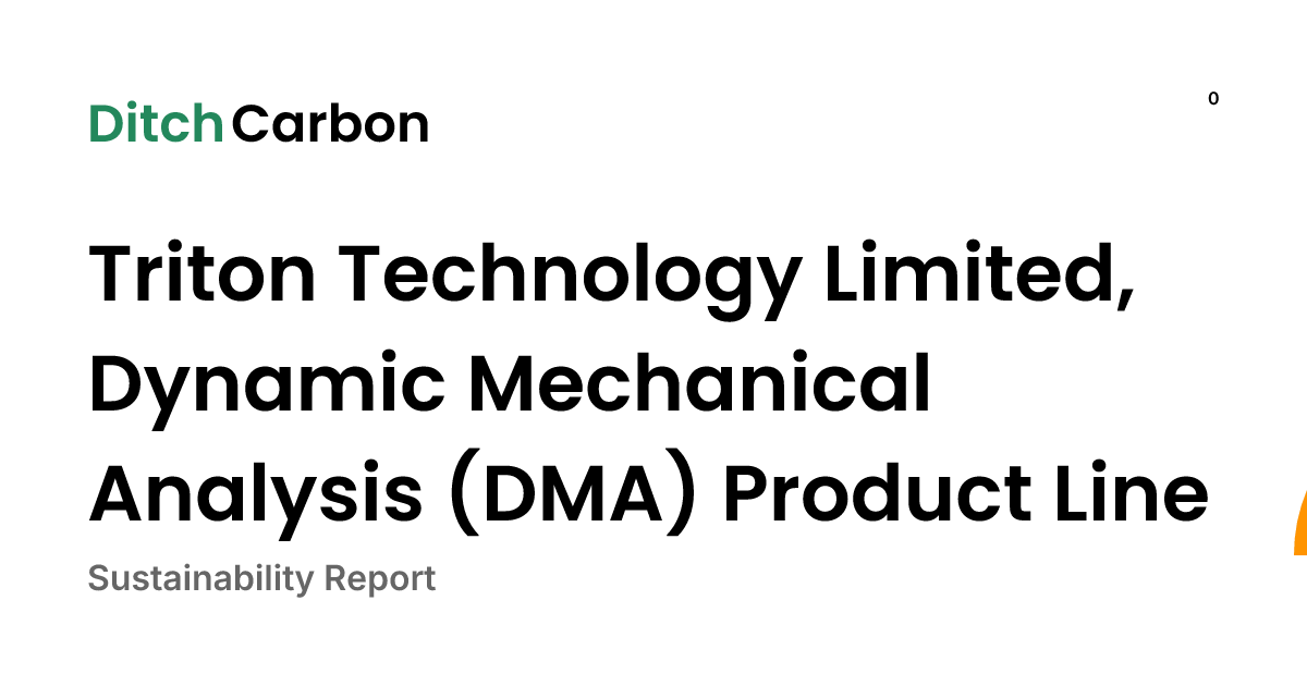 Triton Technology Limited, Dynamic Mechanical Analysis (DMA) Product Line Sustainability Report ...